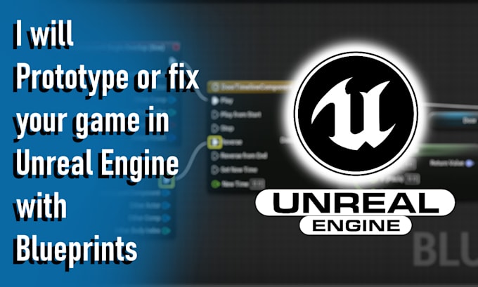 Prototype or fix your game in unreal engine with blueprints by Lightspeedzx | Fiverr