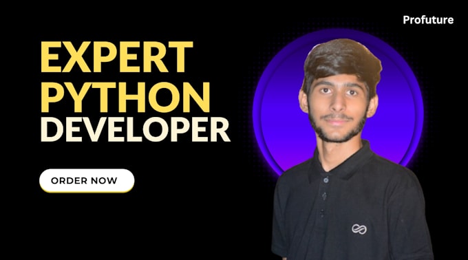 Develop python projects, scripts, bots and automations by Pro_future | Fiverr