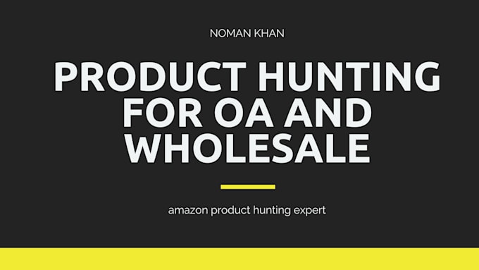 Do product hunting for amazon oa and wholesale by Nomankhan659 | Fiverr