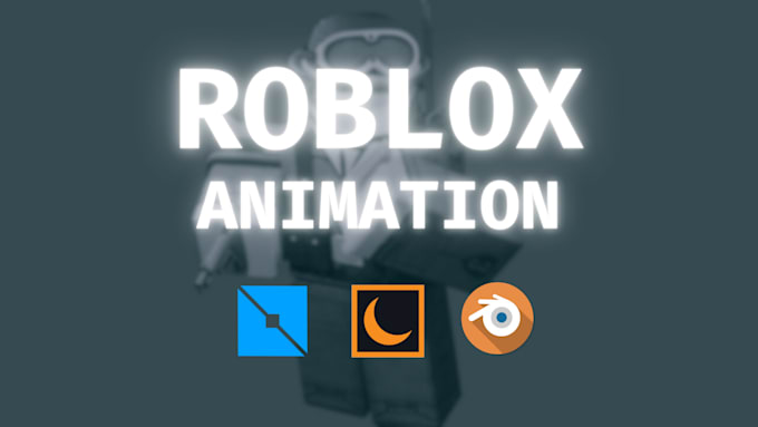Make roblox animations for you by Johnanderson426 | Fiverr