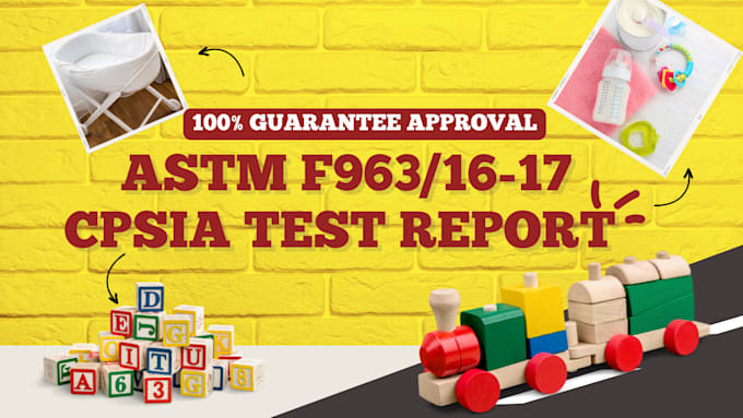 Provide astm f963 16 17 and cpsia report for amazon products by Ibad_khalid | Fiverr