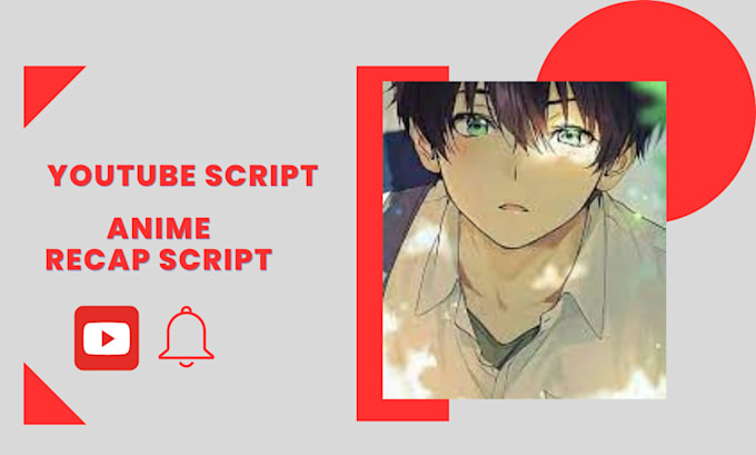 Write Youtube Movie Recap Script Or Anime Recap Script By Glamarts Fiverr