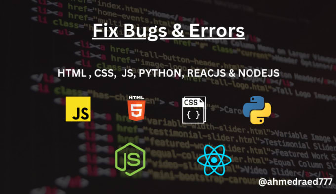 Fix Bugs In Html Css Js React Nodejs And Python Code By Ahmedraed777 Fiverr