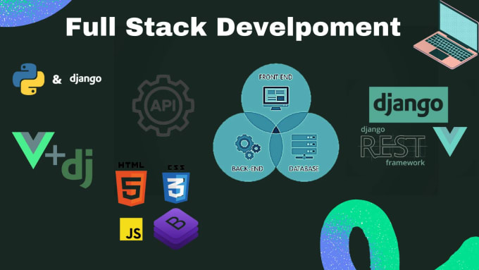 Be Using Django And Vue Js To Develop The Backend Of Your Web Application