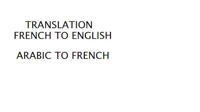 Translate french and arabic to english by Hreeem | Fiverr