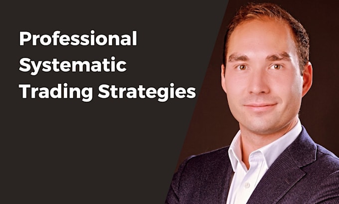Help you create a systematic trading strategy by Br_london | Fiverr