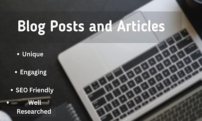 Write Attention Grabbing Blog Posts By Tunmishe B Fiverr