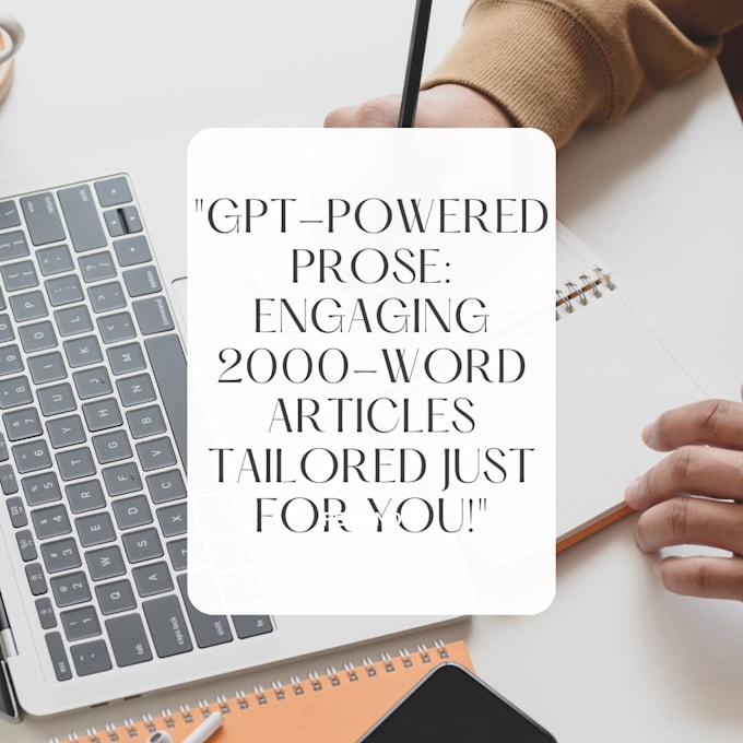 Gpt powered prose engaging 2000 word articles tailored just for you by Holisticnutriti | Fiverr