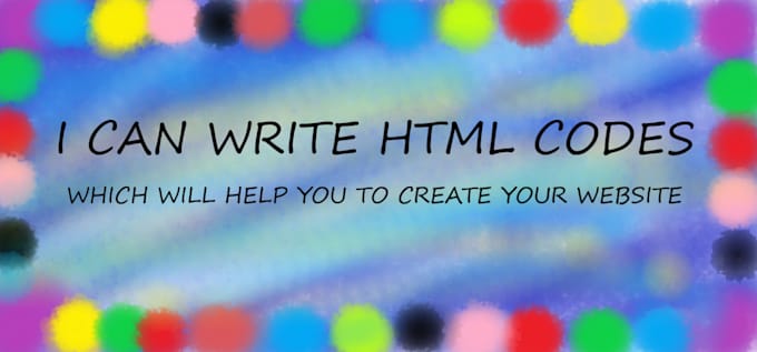 Write html codes according to your desire by Hibaaziz822 | Fiverr