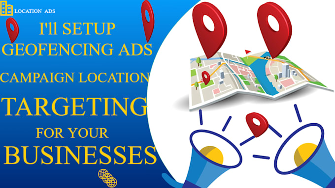 Setup geofencing ads campaign location targeting for your business by ...
