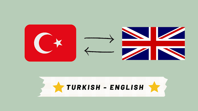Translate english to turkish and turkish to english by Safiygl | Fiverr