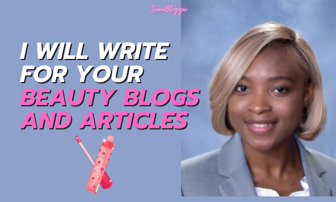 Write engaging beauty blog post and articles by Ireneblogger | Fiverr