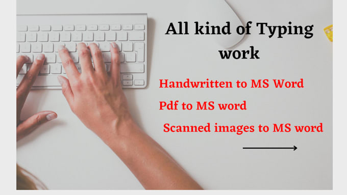 Provide typing services, retype from pdf, images to ms word doc by ...