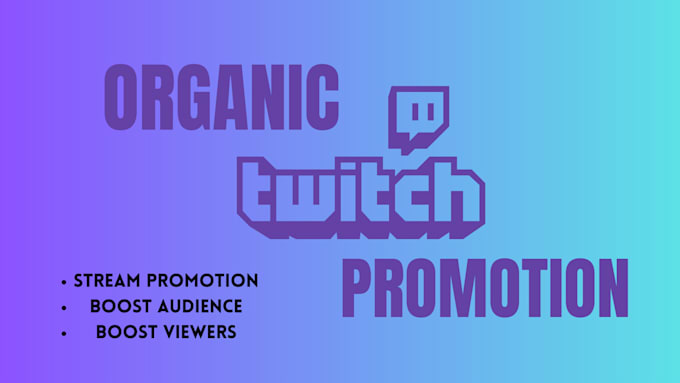 Do an exceptional organic twitch promotion for vast audience by ...