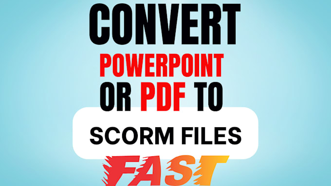 Convert powerpoint or pdf to scorm, fast by An802adam | Fiverr