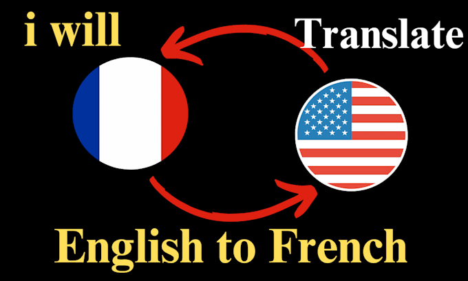 Translate from english to french by Bilalghumman967 | Fiverr