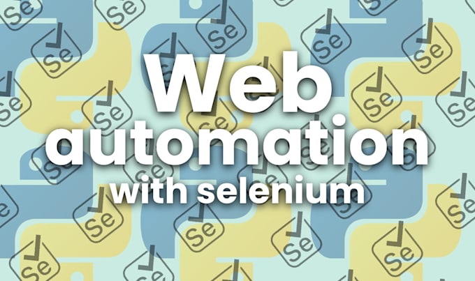 Python automation and web scraping with selenium by Ricardxalvarez | Fiverr