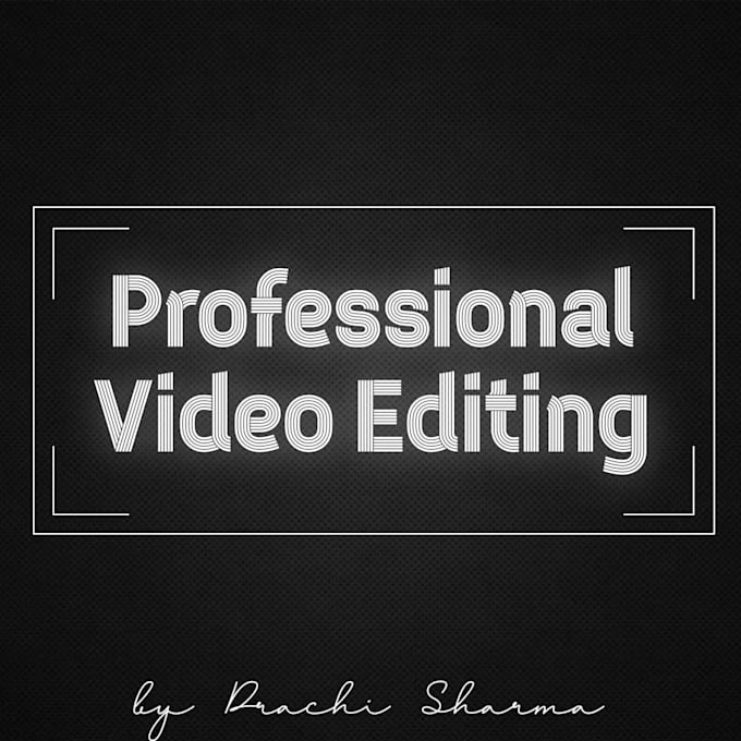 Edit your videos using adobe premier pro and after effects by Prachisharma524 | Fiverr