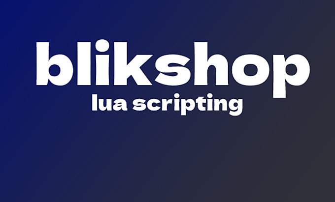 Finish your lua project by Blikshopsfwllc | Fiverr