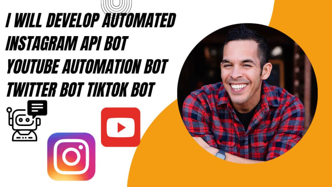 Develop Automated Instagram Api Bot Youtube Automation Bot Tik Tok Bot
