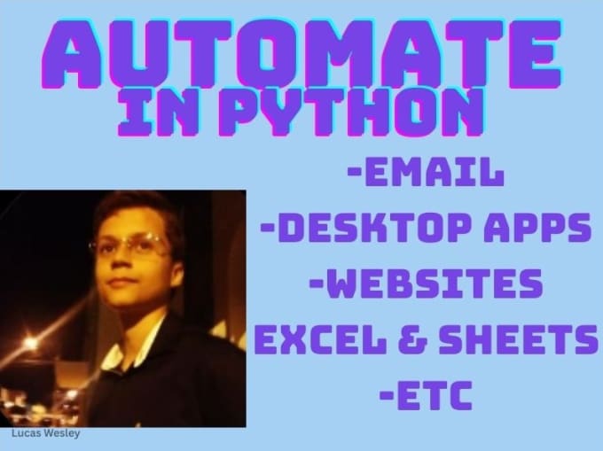 Automate any task in python by Lucaswesley318 | Fiverr Automate any task in python by Lucaswesley318 | Fiverr
