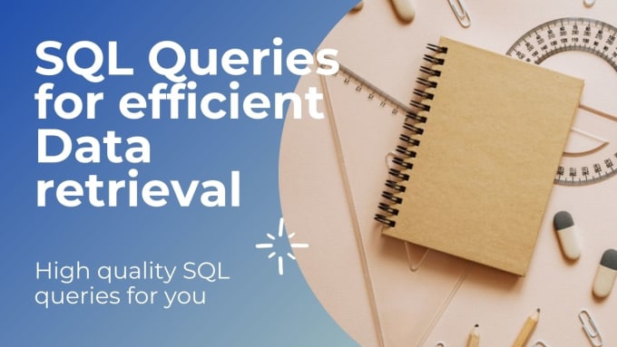 Create sql queries for efficient data retrieval and analysis by ... Create sql queries for efficient data retrieval and analysis by ...