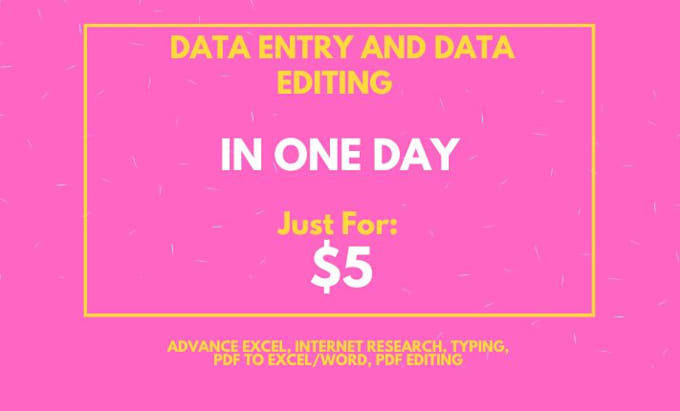 Do fastest data entry in one day ,internet research, excel formatting ...