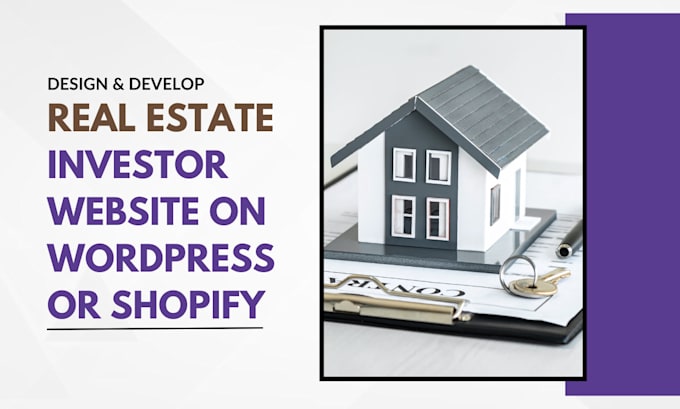 Design and develop real estate investor website on wordpress or shopify ...
