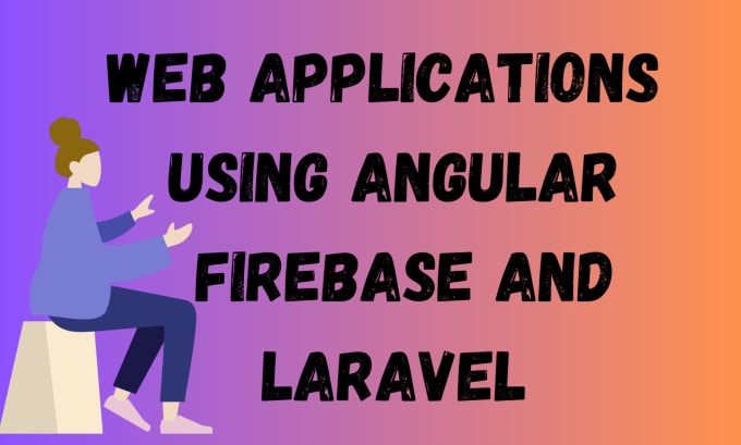 Develop web apps using angular firebase and laravel by Alina_shah1 | Fiverr Develop web apps using angular firebase and laravel by Alina_shah1 | Fiverr