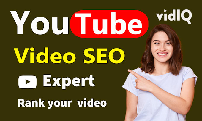 Best optimize youtube video seo and rank video with vidiq by Bulbul636 | Fiverr