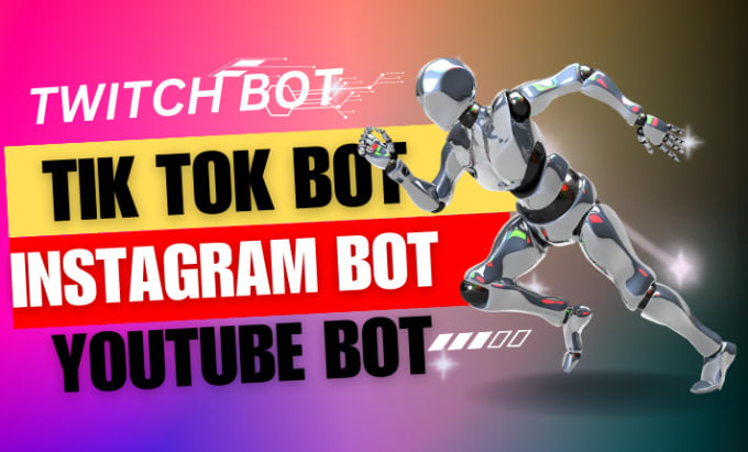 Develop Automated Tik Tok Bot Youtube Bot Instagram Bot Twitter Bot
