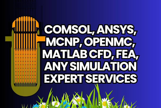 Do engineering simulation in mcnp comsol openmc ansys fortran python ... Do engineering simulation in mcnp comsol openmc ansys fortran python ...