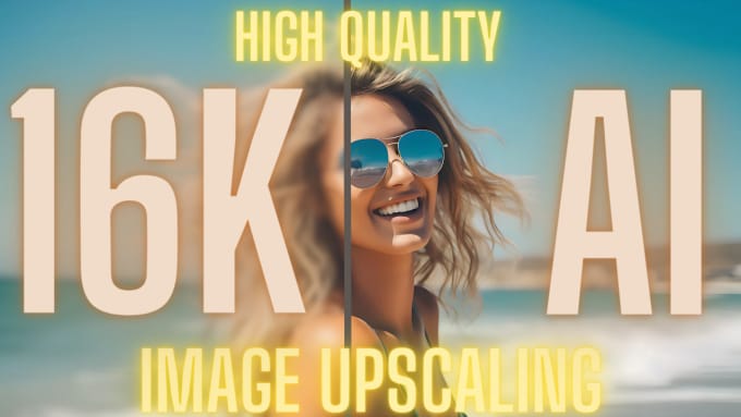 Upscale your image to 16k resolution by Mike_5868 | Fiverr