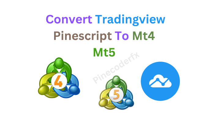 Convert Tradingview Pinescript To Mt4 Mt5 By Pinecoderfx Fiverr