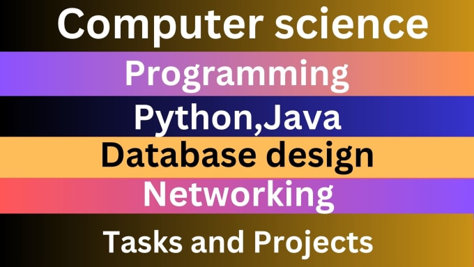 Do Computer Science Python Java Programming And Database Design Projects By Cettercom Fiverr