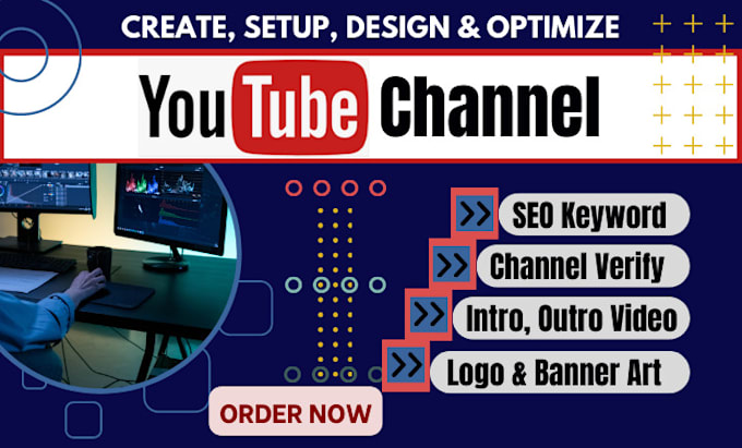Help successfully create, setup, design and optimize youtube channel by ...