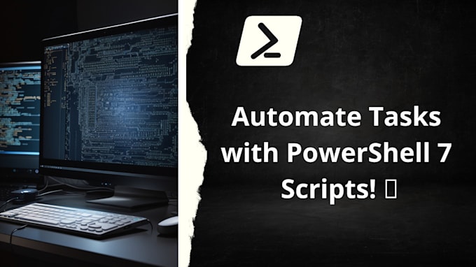 Create Powershell 7 Scripts To Automate Tasks By Danielbeveraje Fiverr 