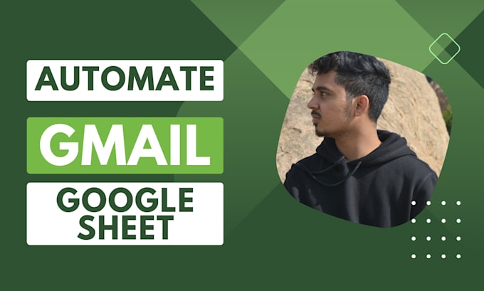 Automate gmail email sending from google sheet by Akshaychicku | Fiverr