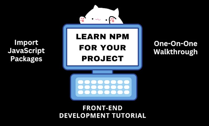 Help you learn and create your own npm project by Melanie_mcc | Fiverr