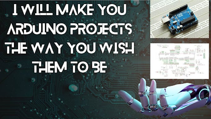 Do Arduino Projects Using Arduino Ide Android By Muzzammilshams Fiverr