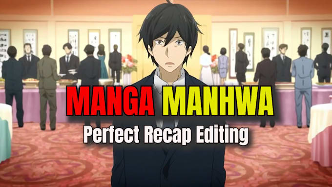 Edit perfect manga manhwa recap video for youtube by Ali_tran | Fiverr