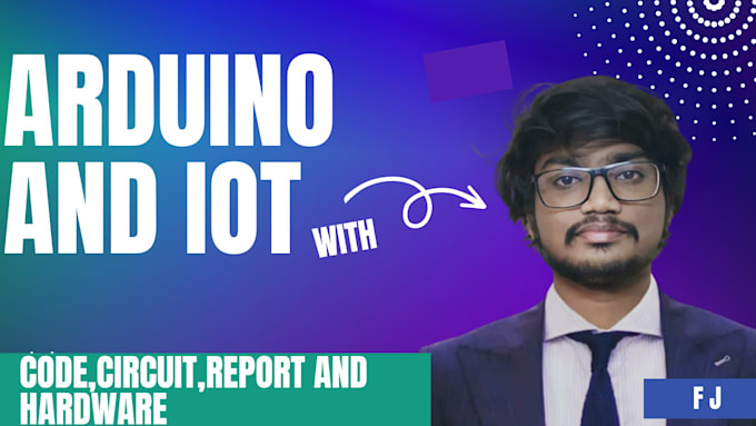 Do Arduino And Iot Based Codecircuit Reports By Codefjs Fiverr