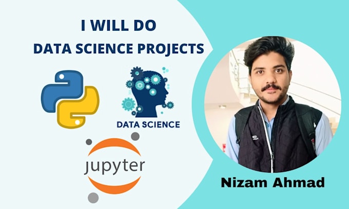 Do Data Science And Machine Learning Projects Using Jupyter Notebook By Nizamahmad233 Fiverr