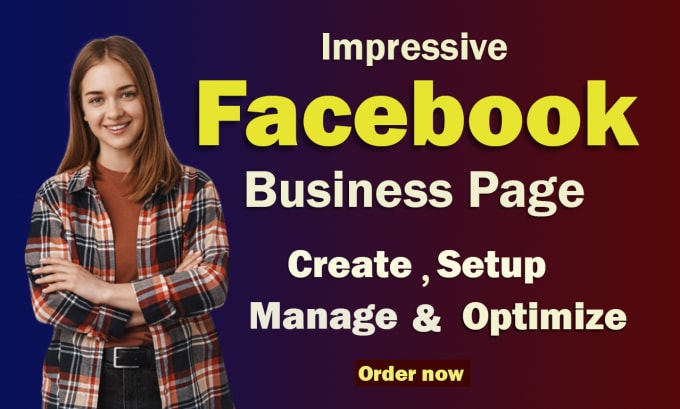 Create, setup and optimize impressive facebook business page by ... Create, setup and optimize impressive facebook business page by ...