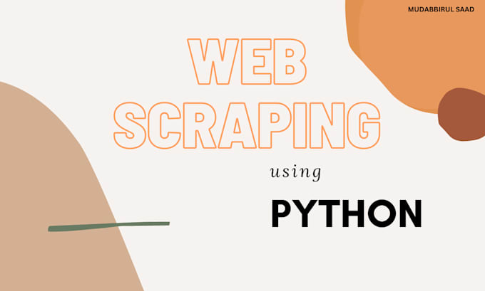 Scrape data from any website with web scraping by Mudabbirulsaad | Fiverr