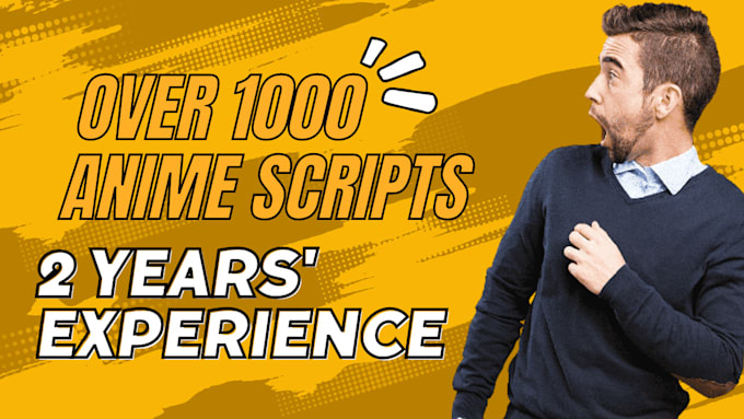 Write an anime script for your youtube channel by Nihalgupta2 | Fiverr