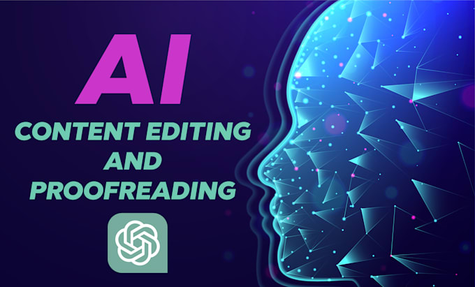 Do proofreading and editing ai generated content from chatgpt by Nftstar | Fiverr