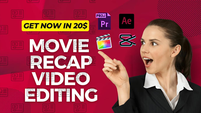 Do professional movie recap editing in 24 hours by Shagufta_hub | Fiverr