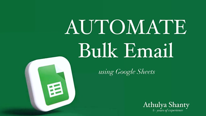 Automate bulk emails with google sheets by Athulyashanty | Fiverr