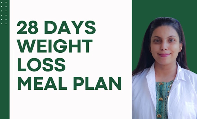 Make 28 days weight loss meal plan and diet plan as nutritionist by ...